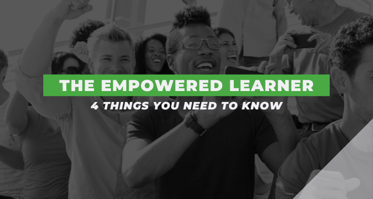 The Empowered Learner: 4 Things You Need to Know