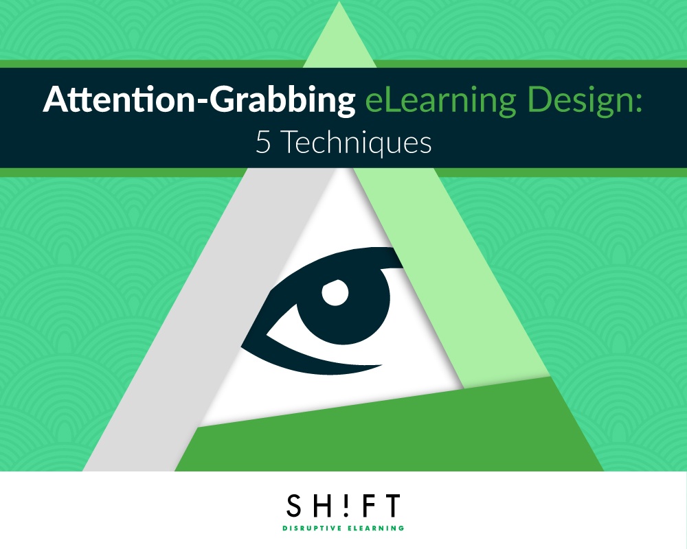 Attention-Grabbing eLearning Design: 5 Techniques You Should Try