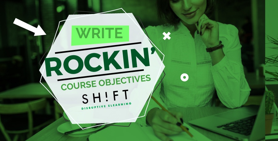 Are You Writing Rockin’ Course Objectives? 7 Do’s and Don’ts
